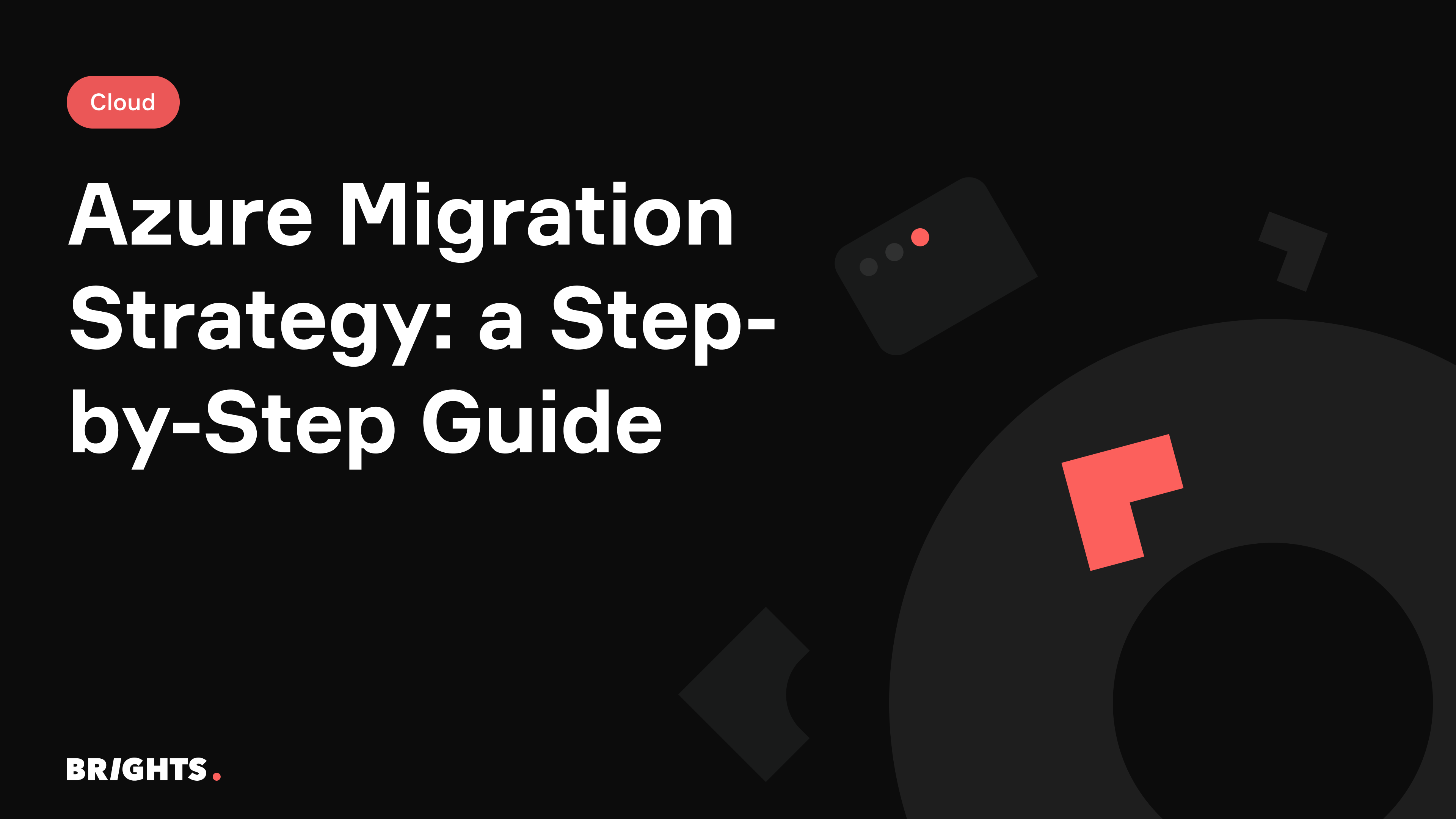 Azure Migration Strategy in 7 Steps