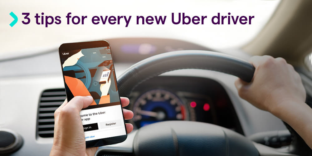 3 tips for every new Uber driver