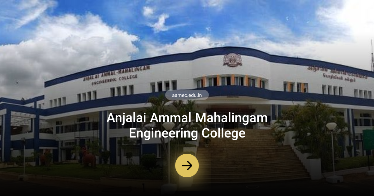 AAMEC - Anjalai Ammal Mahalingam Engineering College