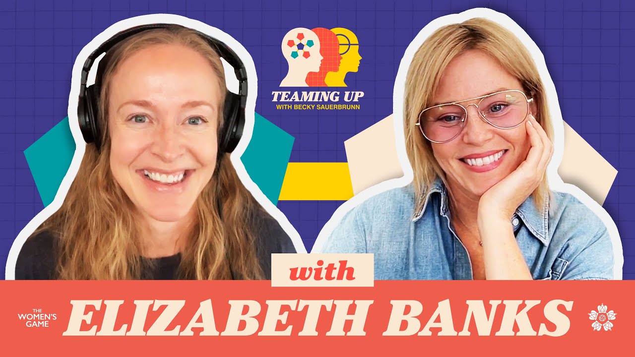 Teaming Up with Becky Sauerbrunn | Elizabeth Banks