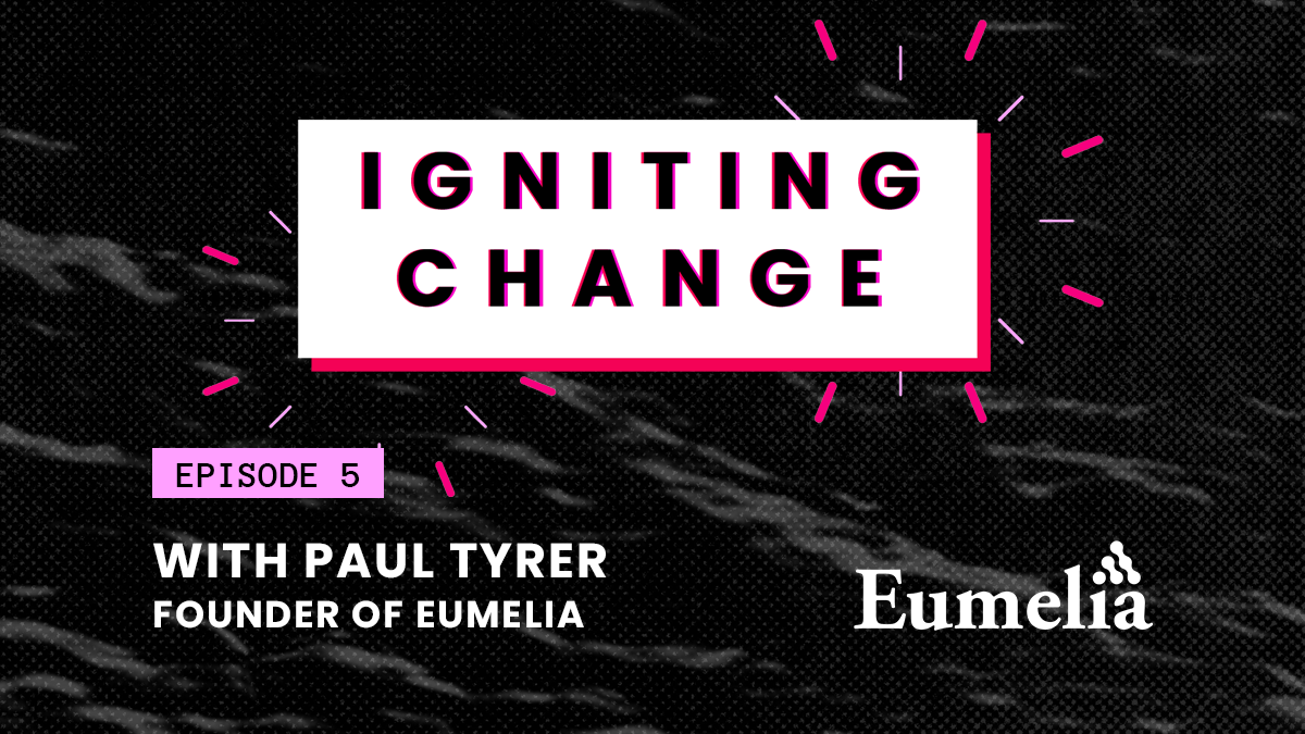 Igniting Change Podcast: Episode 5
