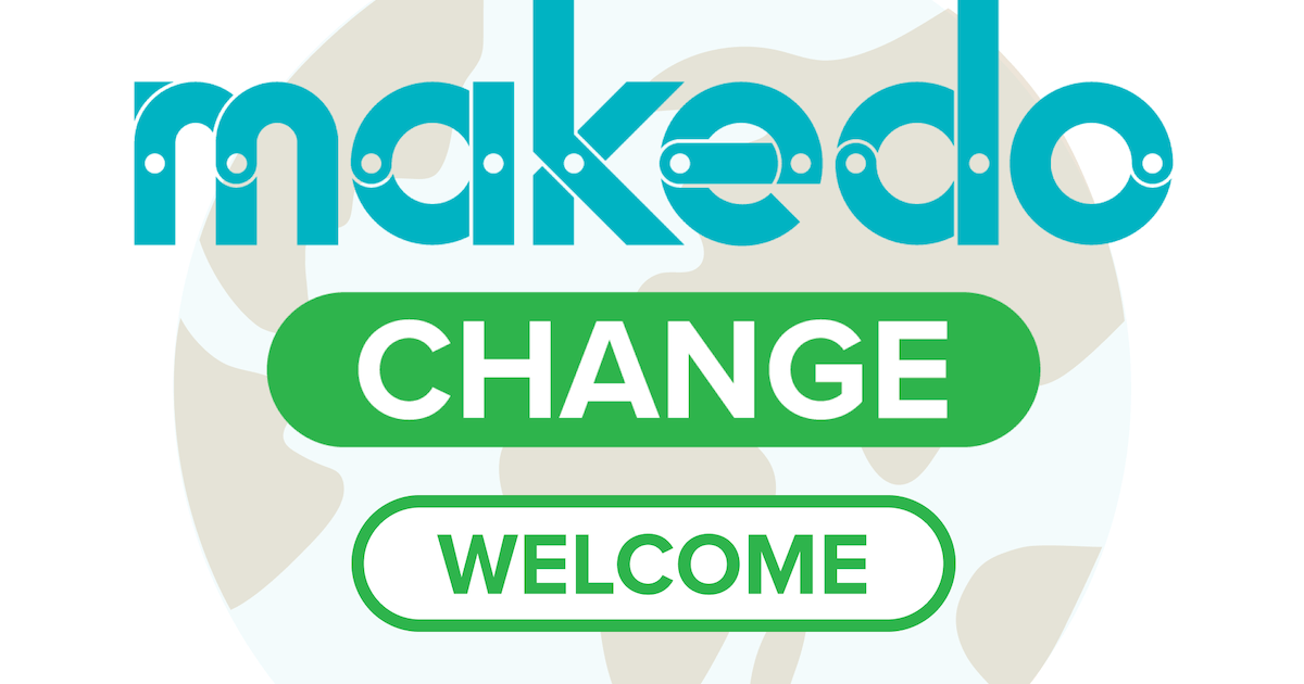 Makedo Change Welcome | Makedo Resource Hub