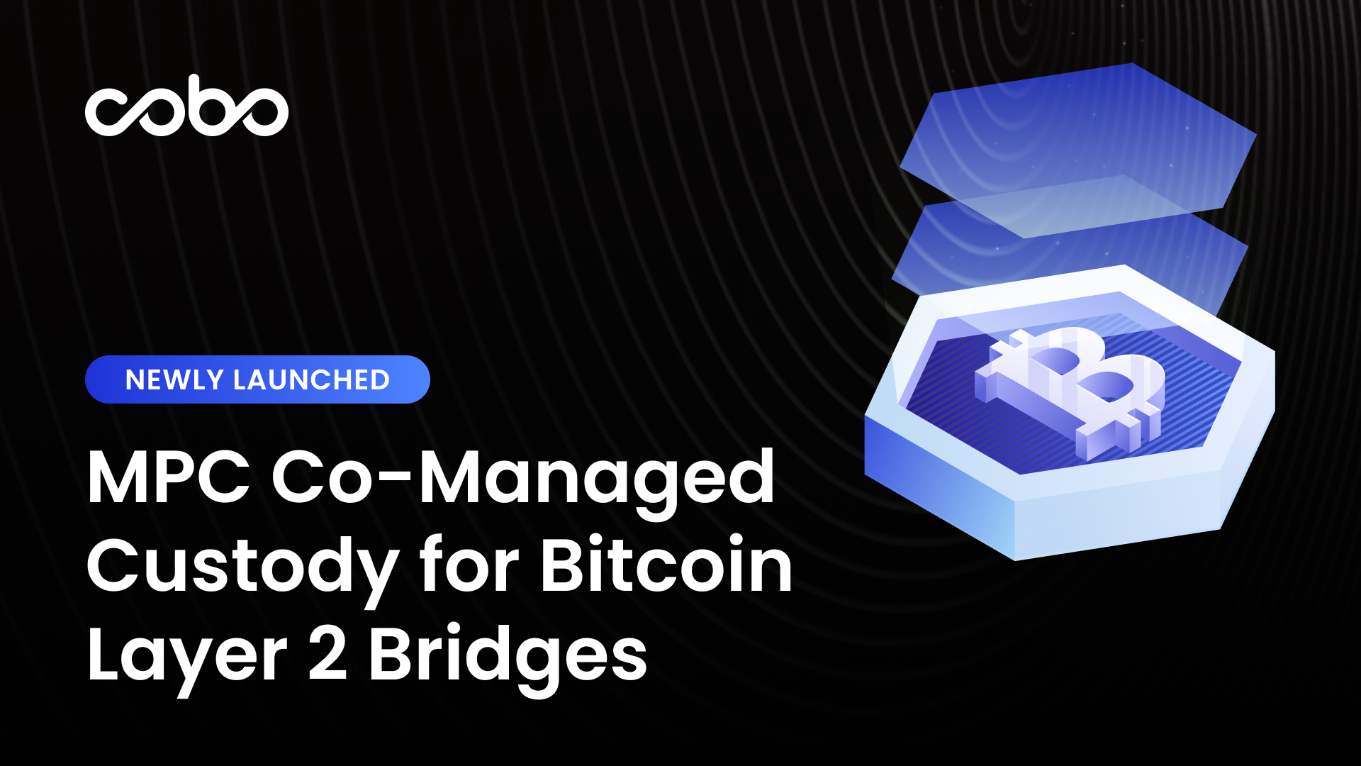 Cobo Introduces MPC Custody for Bitcoin Layer 2 Bridges