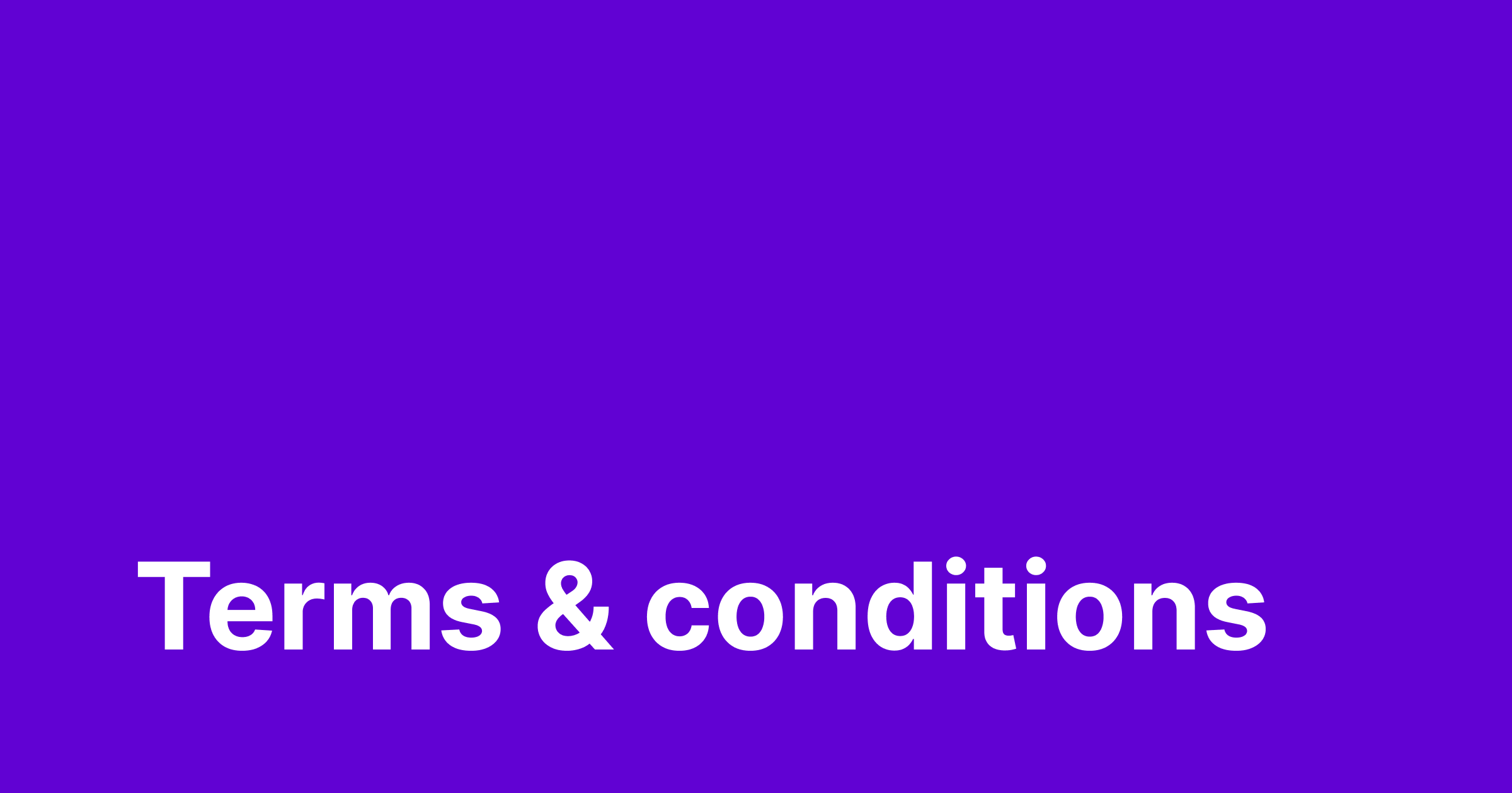 Terms & conditions | Road