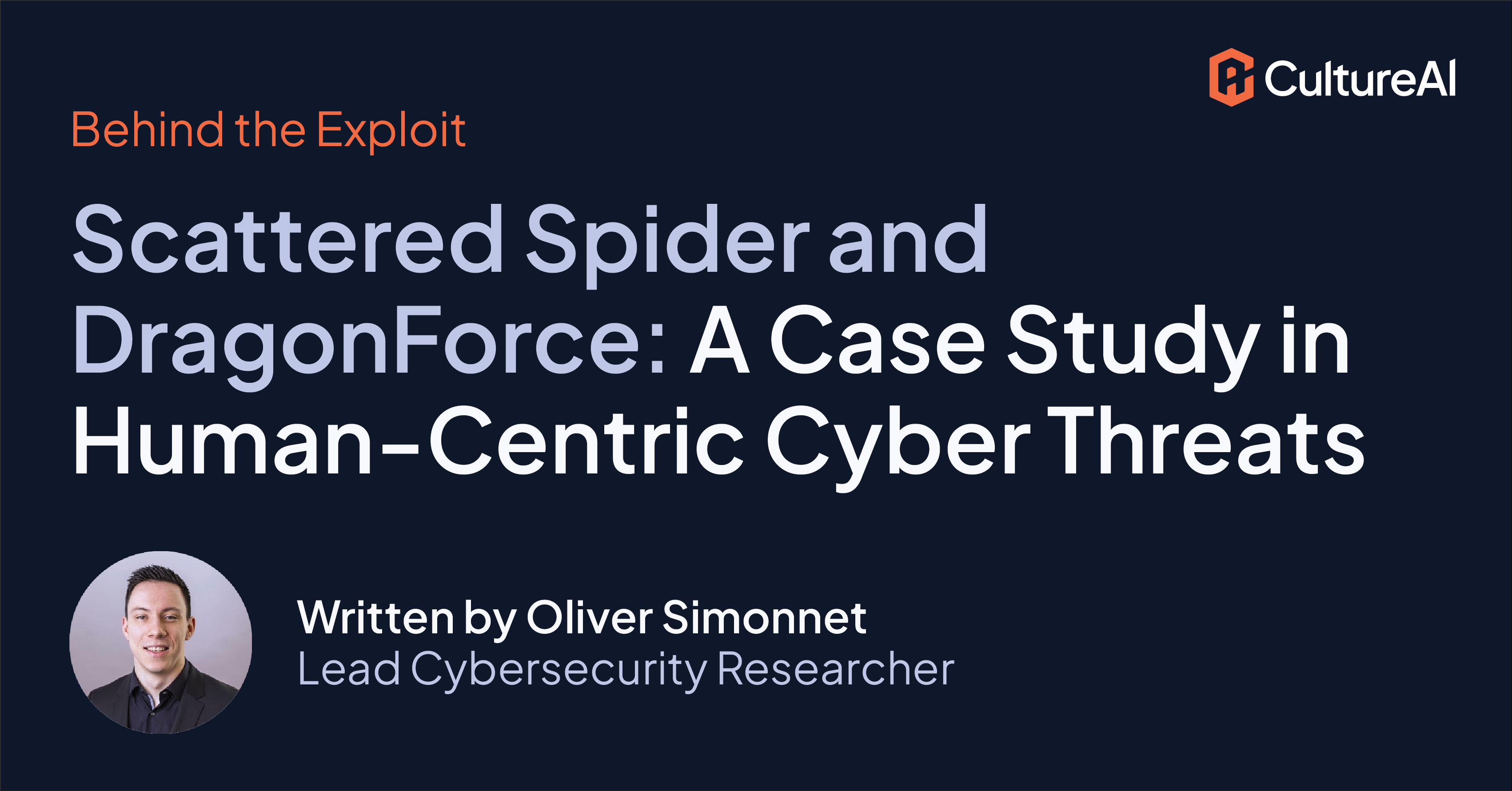 Scattered Spider and DragonForce: A Case Study in Human-Centric Cyber Threats | CultureAI