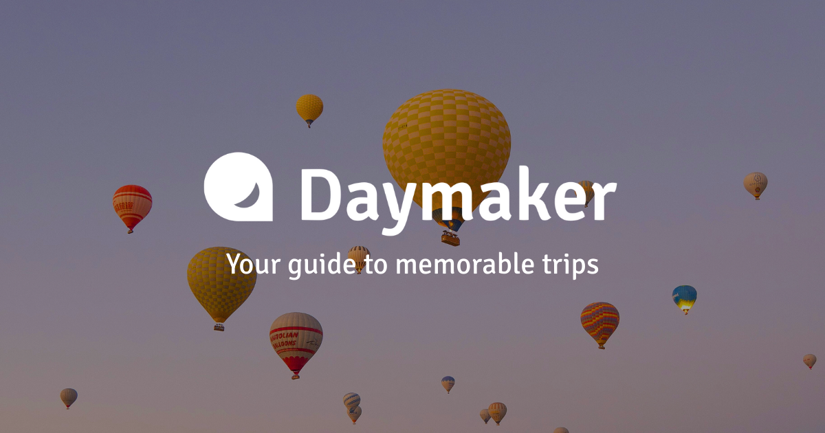 Daymaker | Your guide to memorable trips