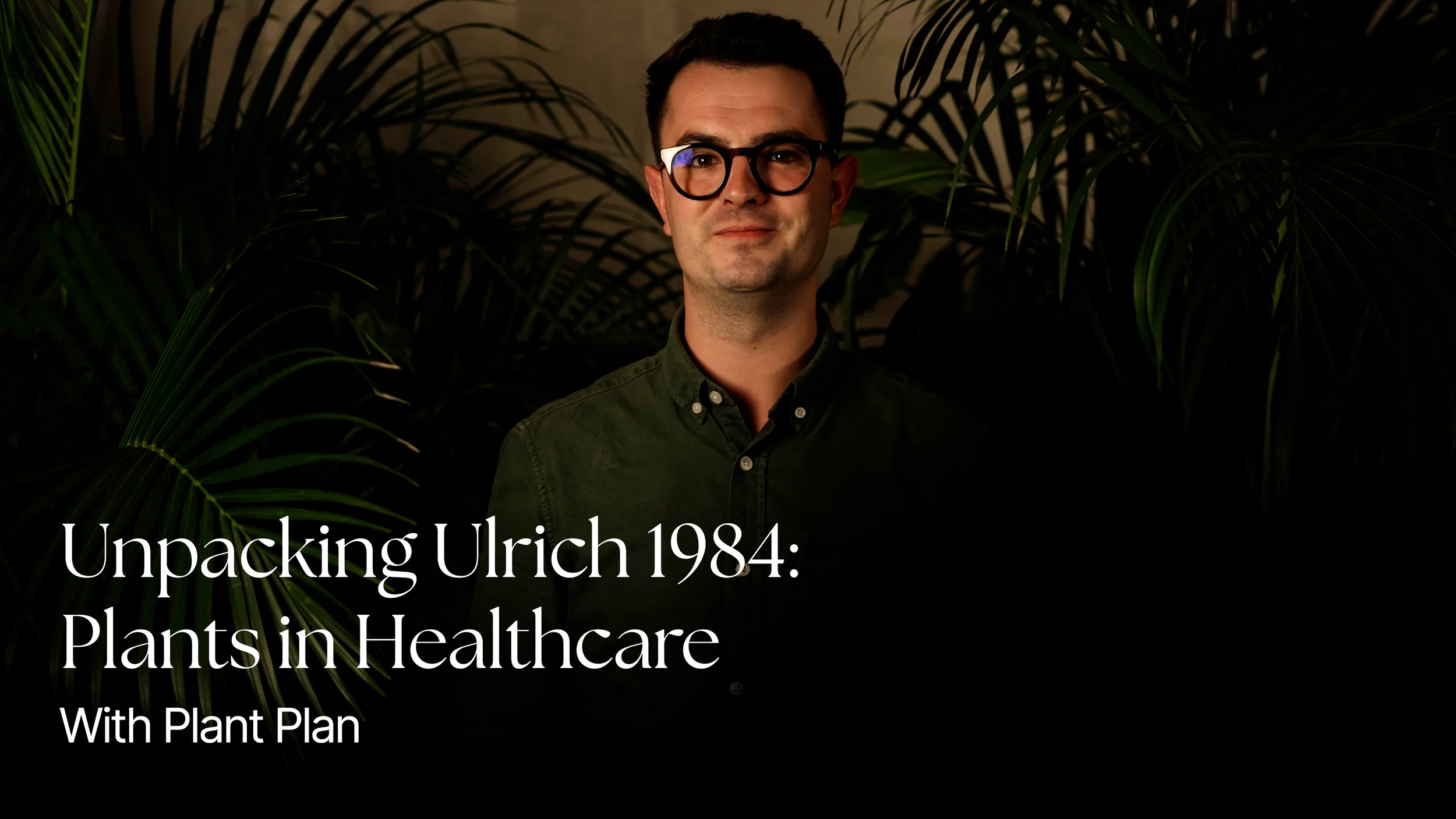 Unpacking Ulrich 1984: Plants in Healthcare