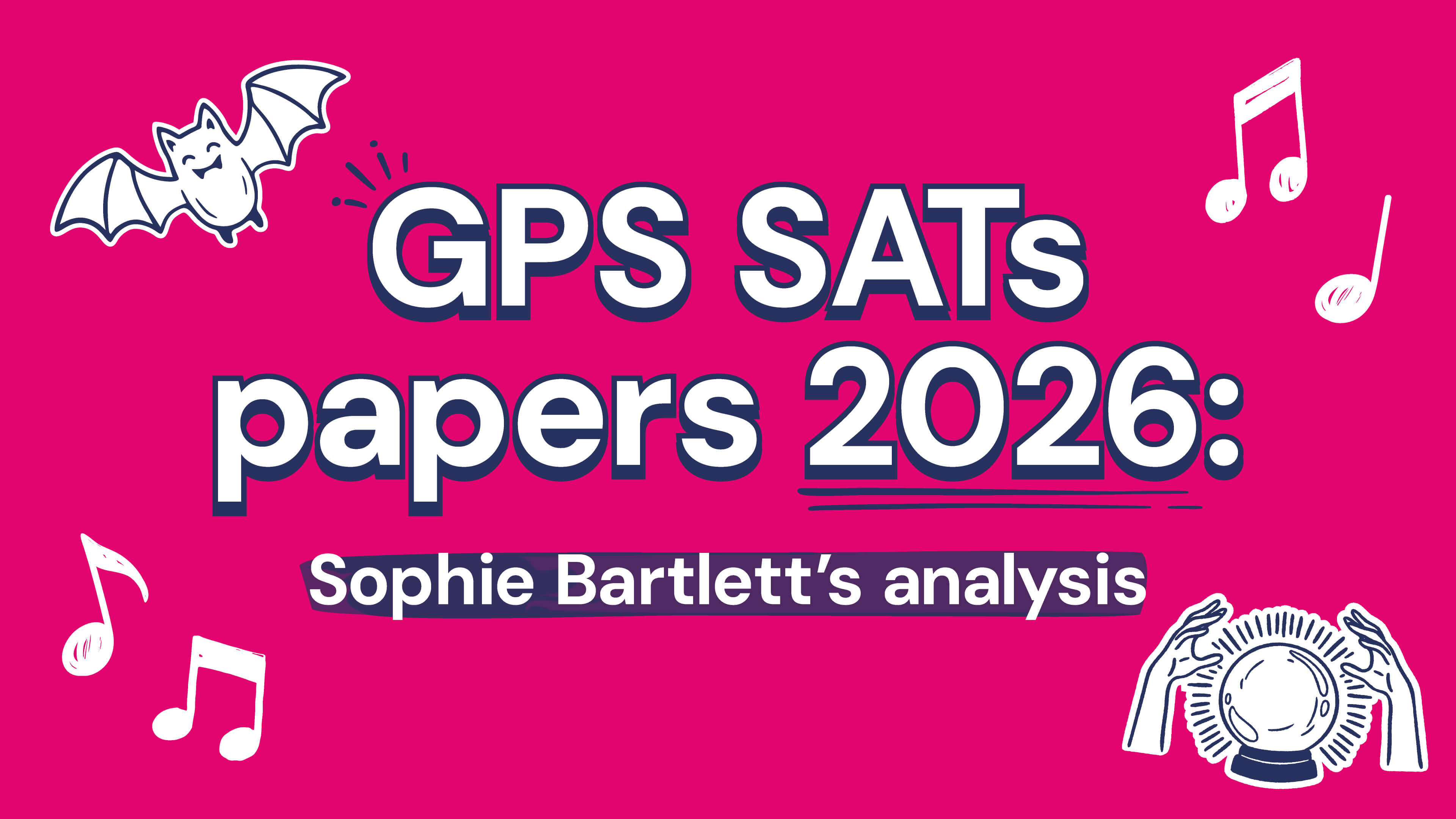 KS2 GPS SATs 2026: analysis from Sophie B | LbQ | LbQ Primary