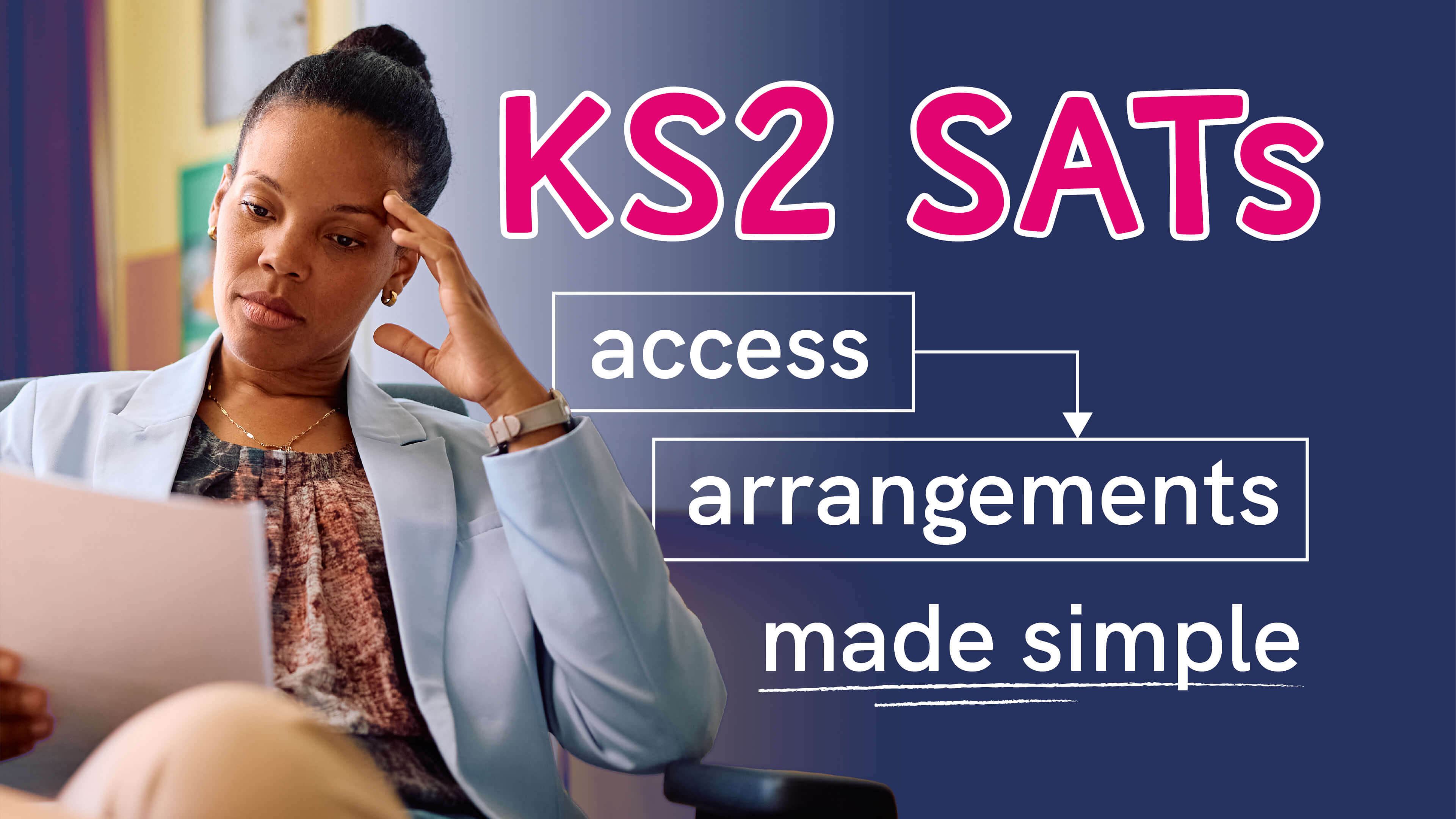 KS2 SATs access arrangements: guide for schools | LbQ Primary