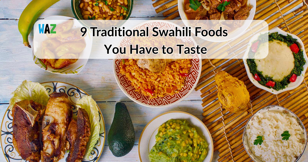 9 Traditional Swahili Foods You Have to Taste - WeAreTanzania