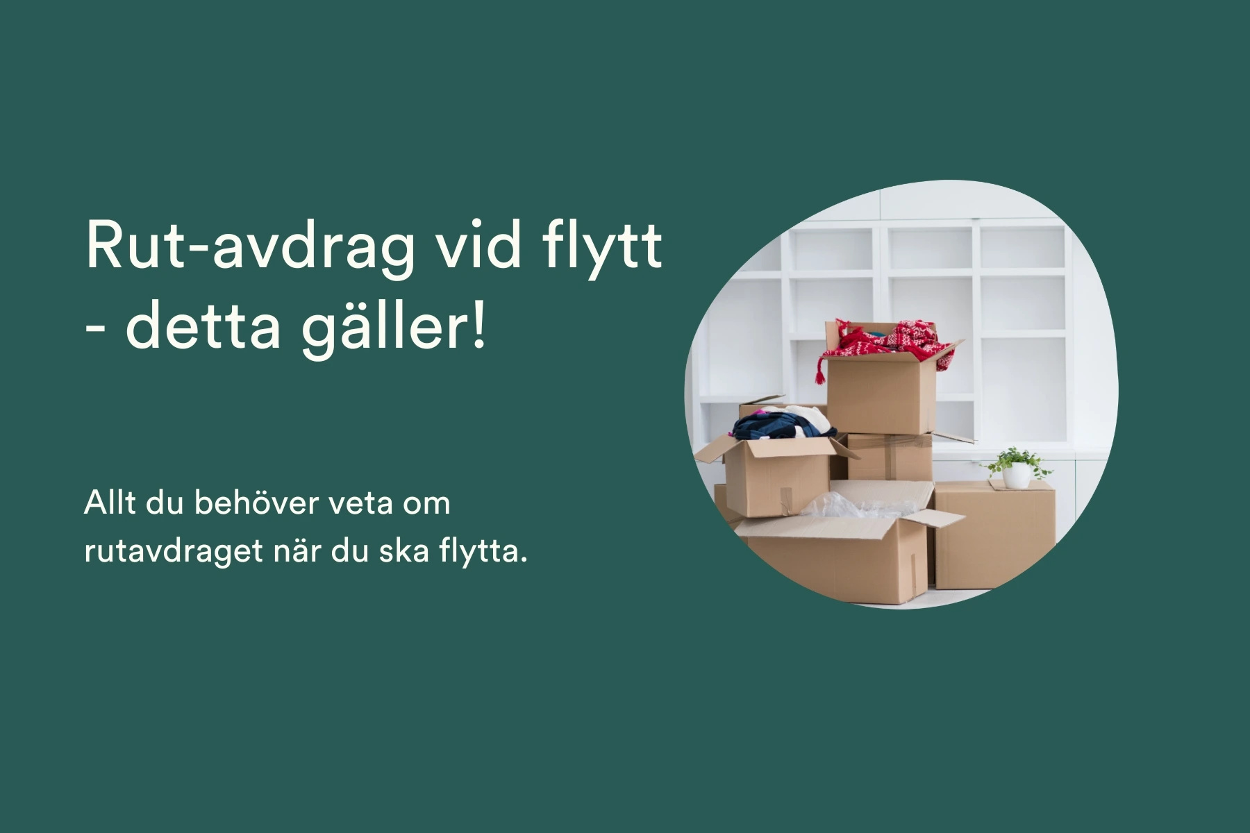 Rut-avdrag vid flytt: regler, belopp och exempel