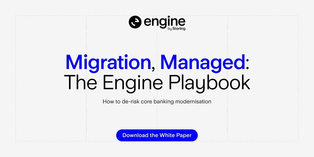 Migration, Managed: The Engine Playbook | Engine by Starling