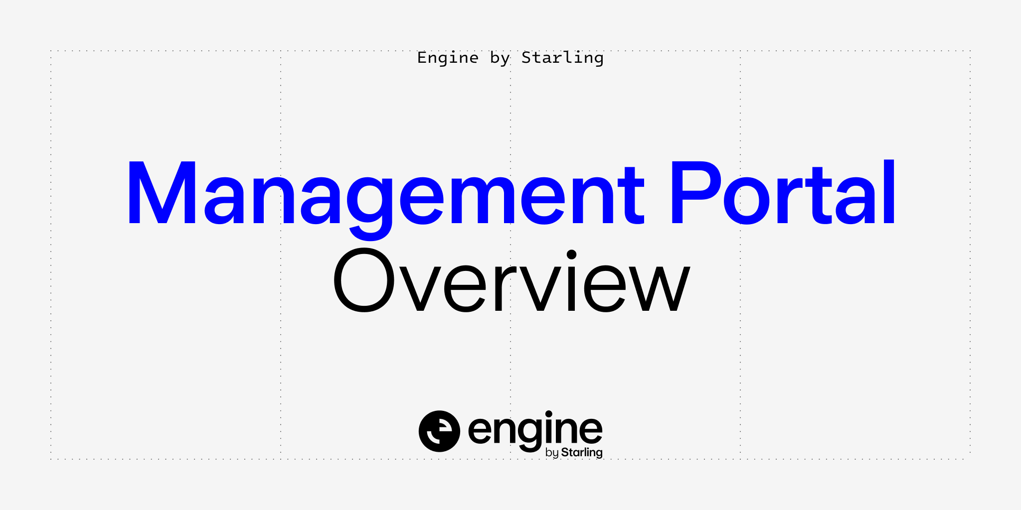 Management Portal Overview | Engine by Starling