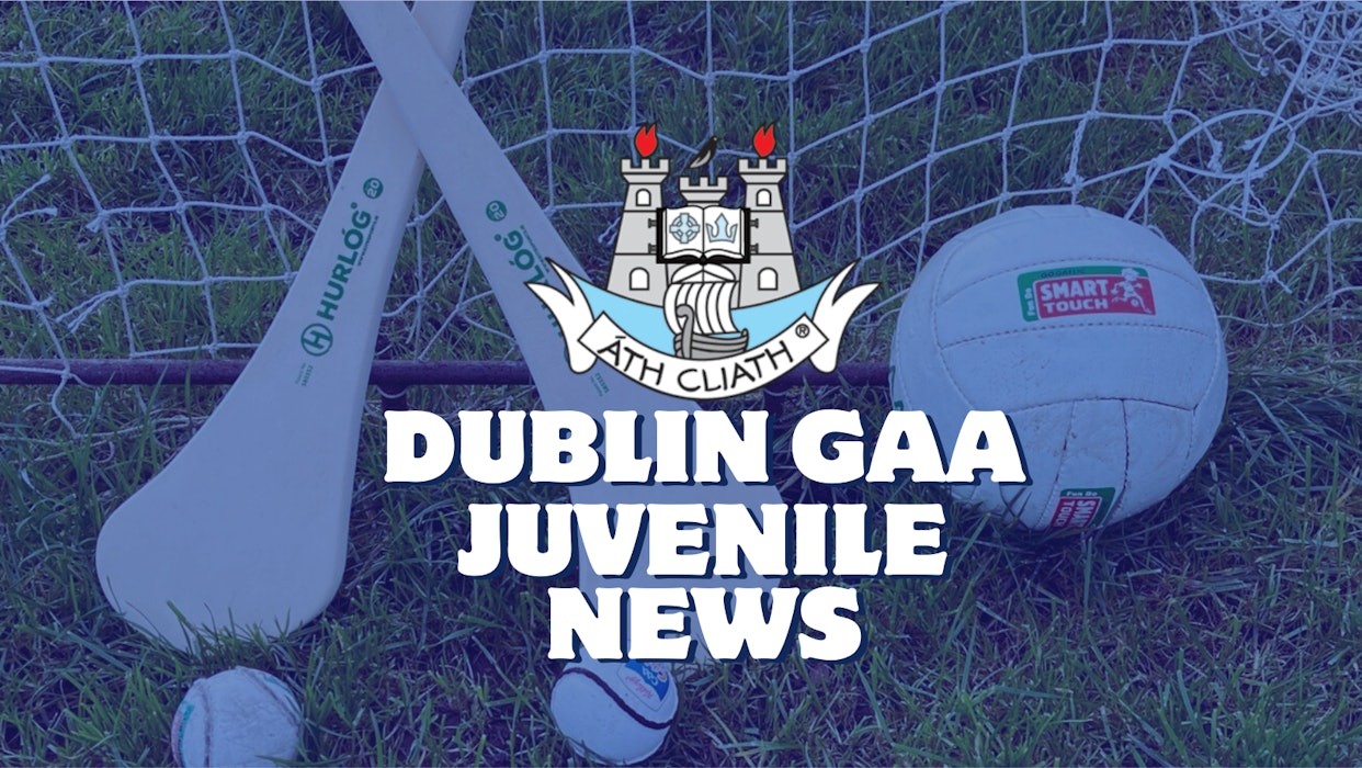 Dublin GAA Juvenile update : Tuesday 4th March | Dublin GAA | Latest ...