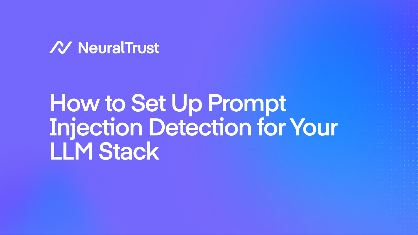 How to Set Up Prompt Injection Detection for Your LLM Stack | NeuralTrust