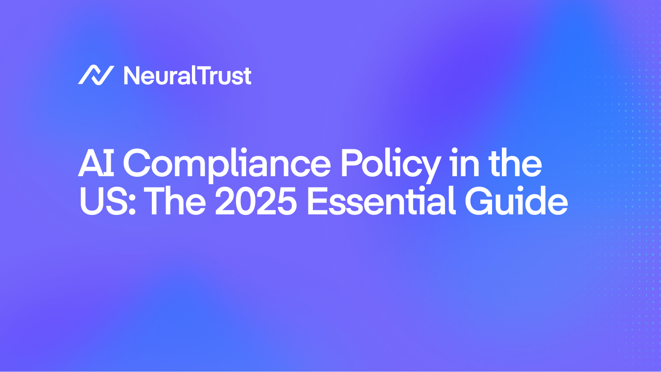 AI Compliance Policy in the US: The 2025 Essential Guide | NeuralTrust