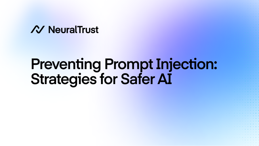 Preventing Prompt Injection: Strategies for Safer AI | NeuralTrust