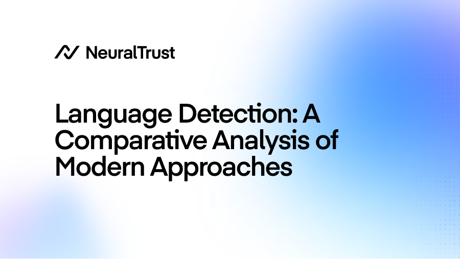 Language Detection A Comparative Analysis Of Modern Approaches Neuraltrust
