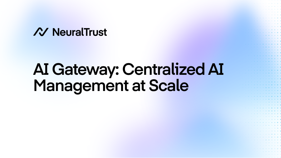 AI Gateway: Gestión Centralizada y Escalable de IA | NeuralTrust