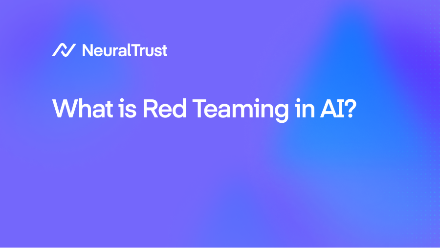 What is Red Teaming in AI? | NeuralTrust