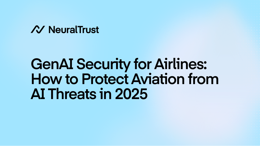 GenAI Security for Airlines: How to Protect Aviation from AI Threats in 2025 | NeuralTrust