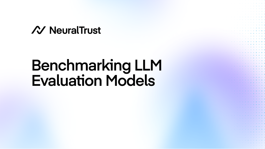 Benchmarking LLM Evaluation Models | NeuralTrust