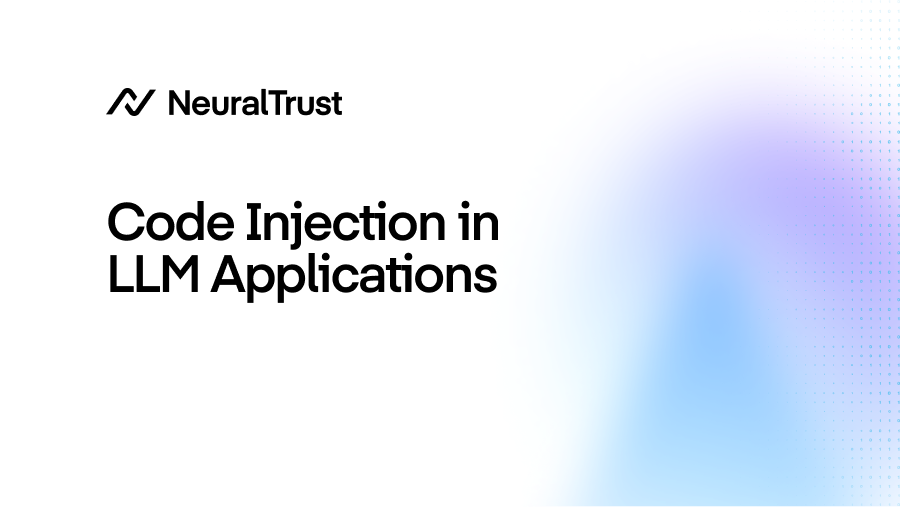 Code Injection in LLM Applications | NeuralTrust