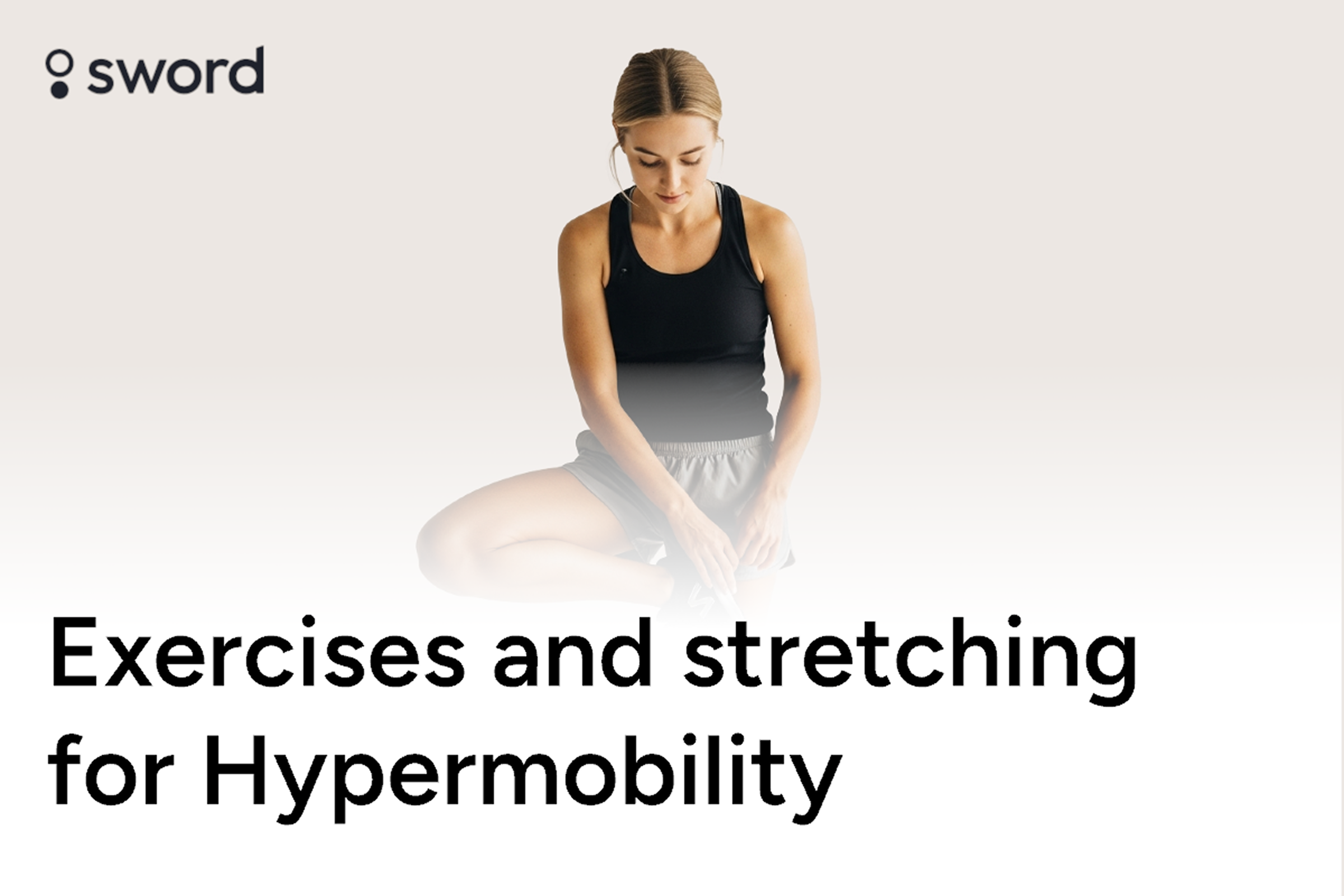 Exercises & stretches for hypermobility | Sword Health