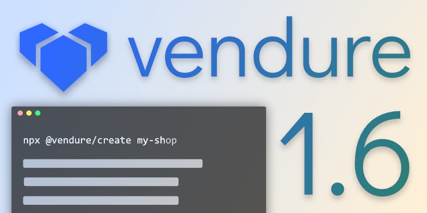 Announcing Vendure v1.6 | Vendure