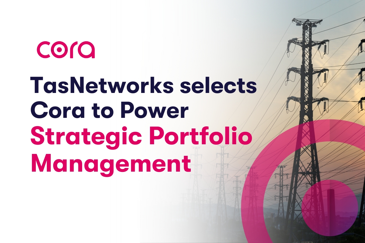 TasNetworks Selects Cora for Strategic Portfolio Management & PMO Transformation