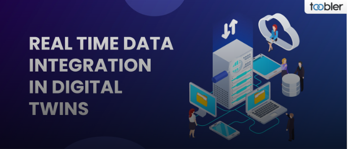Real-Time Data Integration's Role in Digital Twins | Toobler