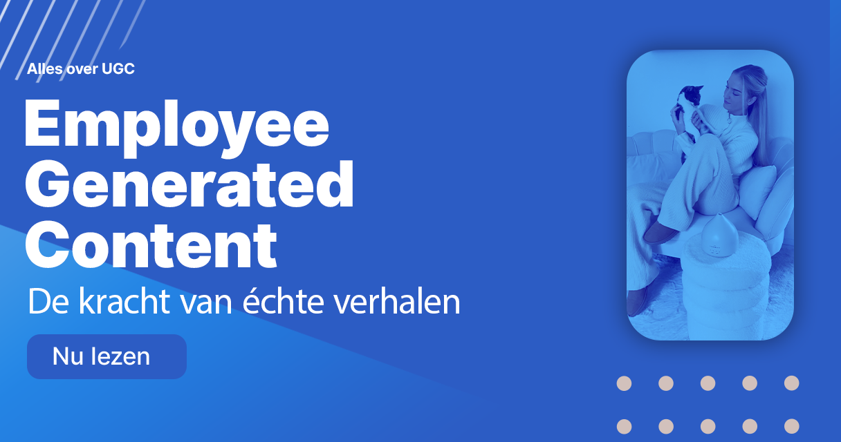 Wat is Employee Generated Content (EGC)? | UGC.NL | UGC.NL