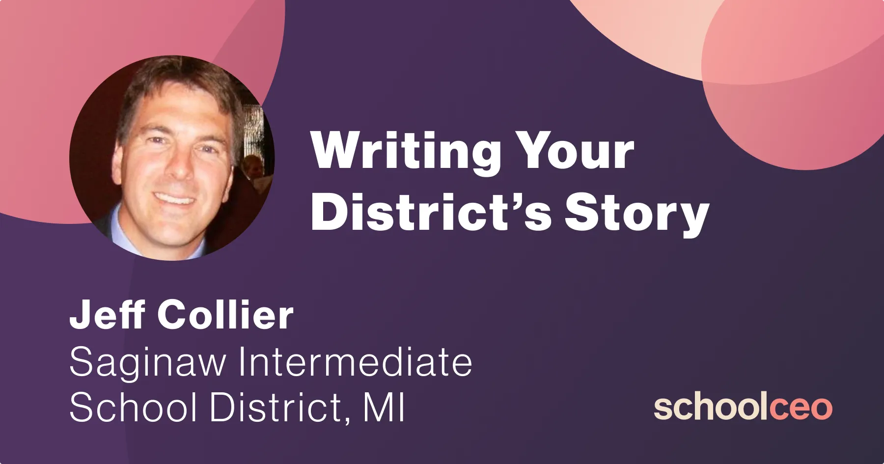 Jeffrey Collier: Writing Your District's Story