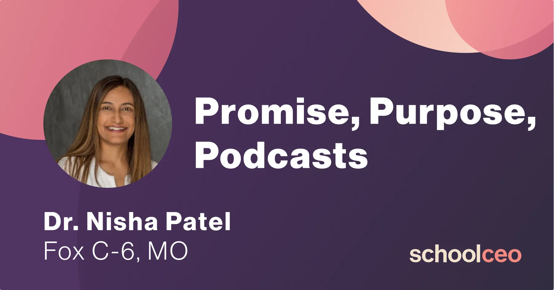 Dr. Nisha Patel: Promise, Purpose, Podcasts