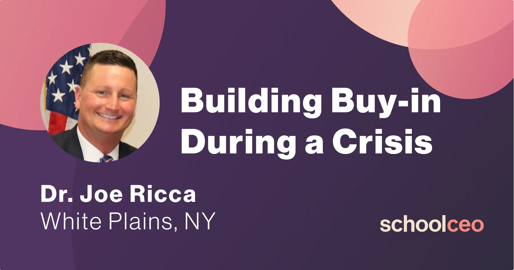 Dr. Joe Ricca: Building Buy-in During a Crisis