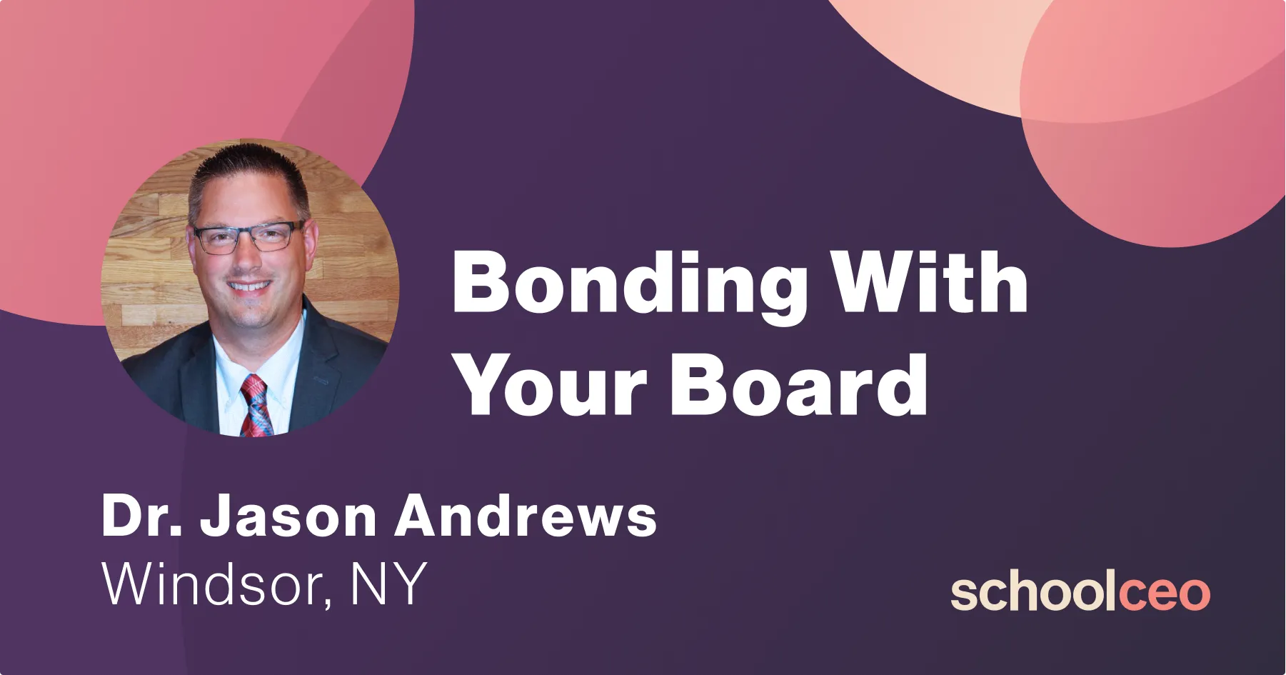 Dr. Jason Andrews: Bonding With Your Board