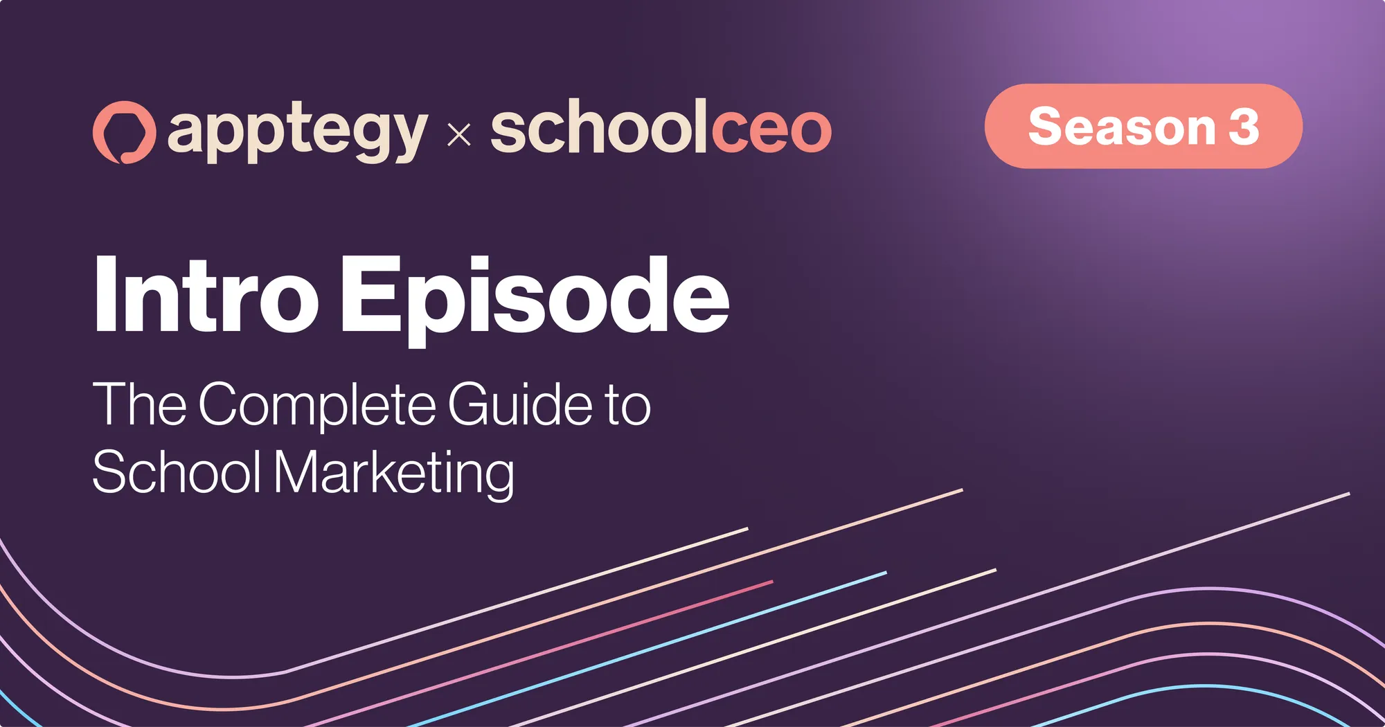 Introduction to Season 3: The Complete Guide to School Marketing