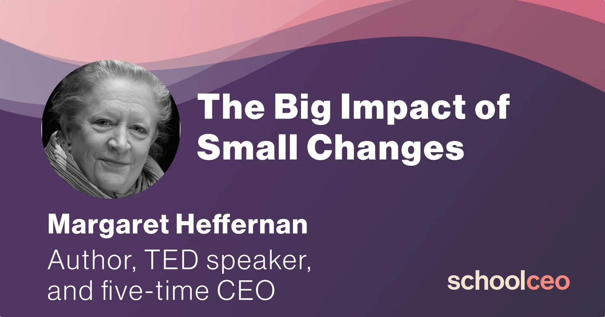 Margaret Heffernan: The Big Impact of Small Changes