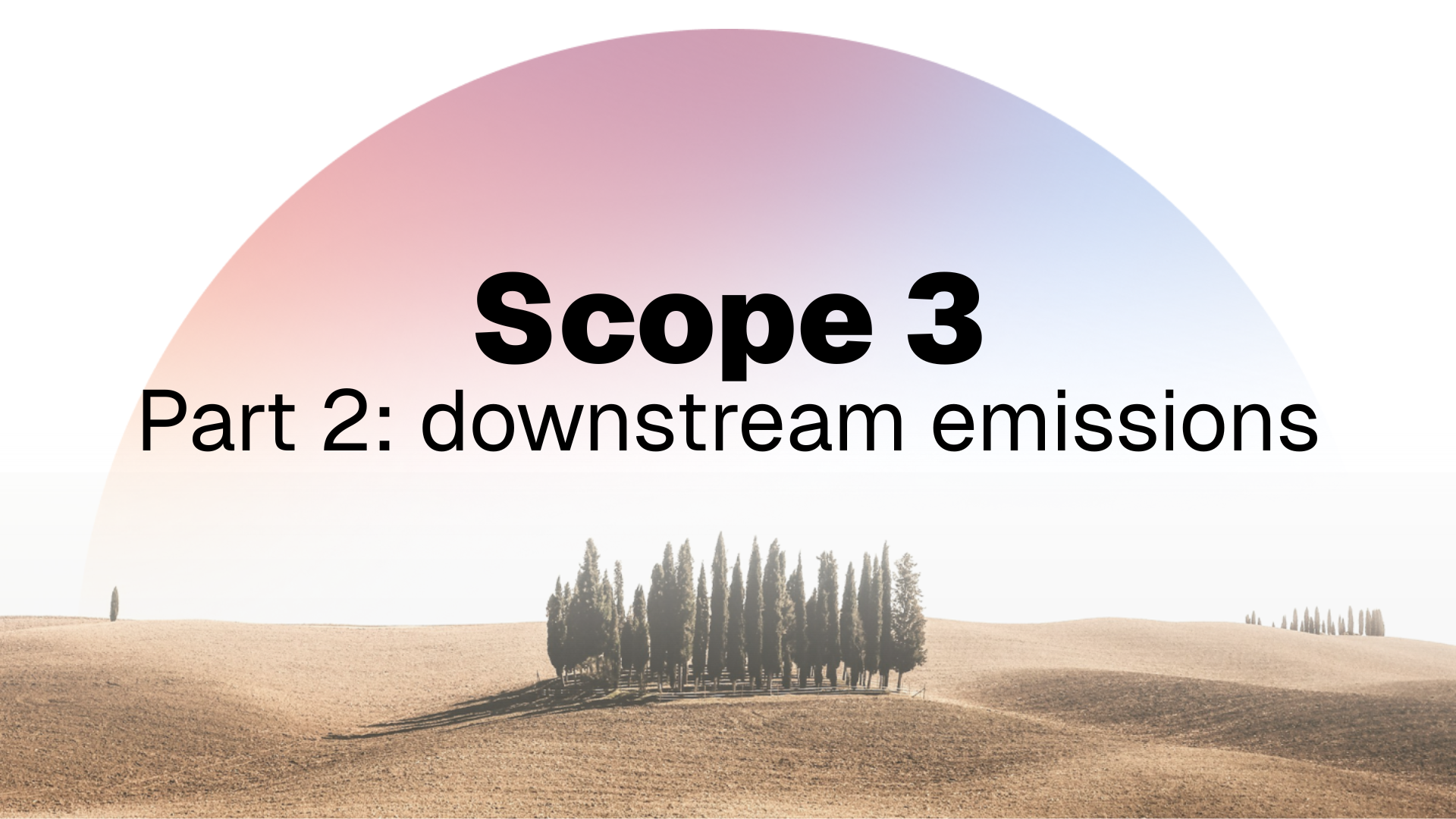 Scope 3 – Part 2: Downstream Emissions | Zeroe Knowledge Base | Zeroe