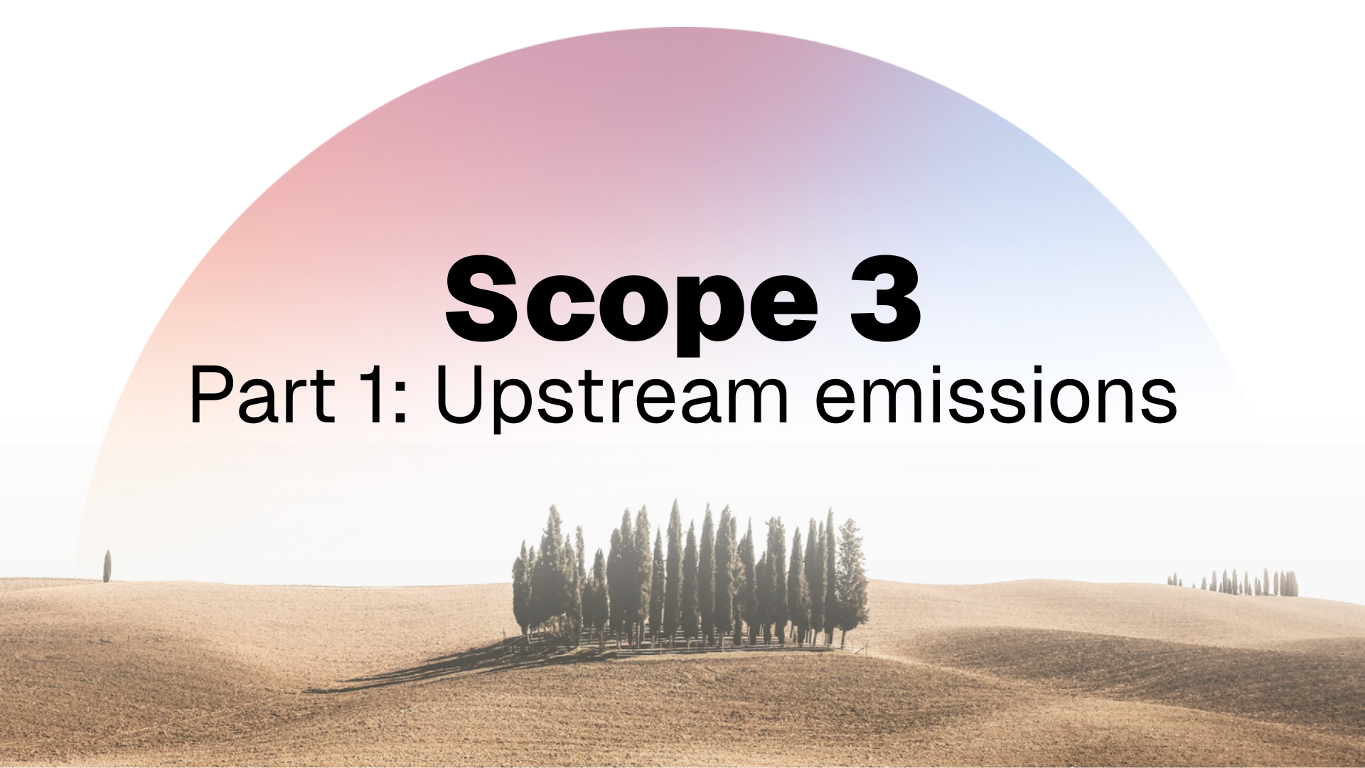 Scope 3 – Part 1: Upstream Emissions | Zeroe Knowledge Base | Zeroe