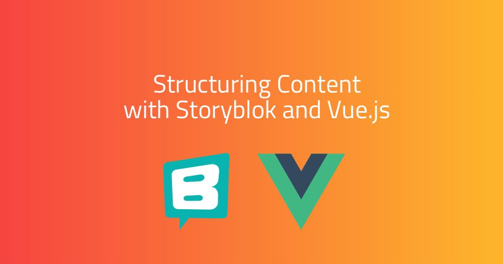 Stories, Chapters and Paragraphs: Structuring Content with Storyblok and Vue.js | Storyblok