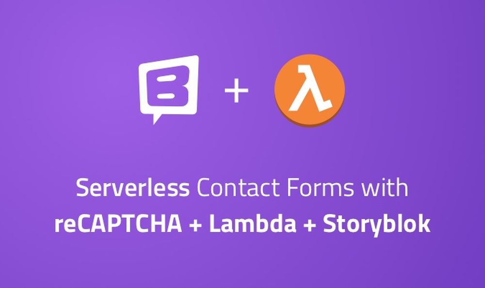 How to Setup a Serverless Contact Form with AWS Lambda, reCAPTCHA and Storyblok | Storyblok