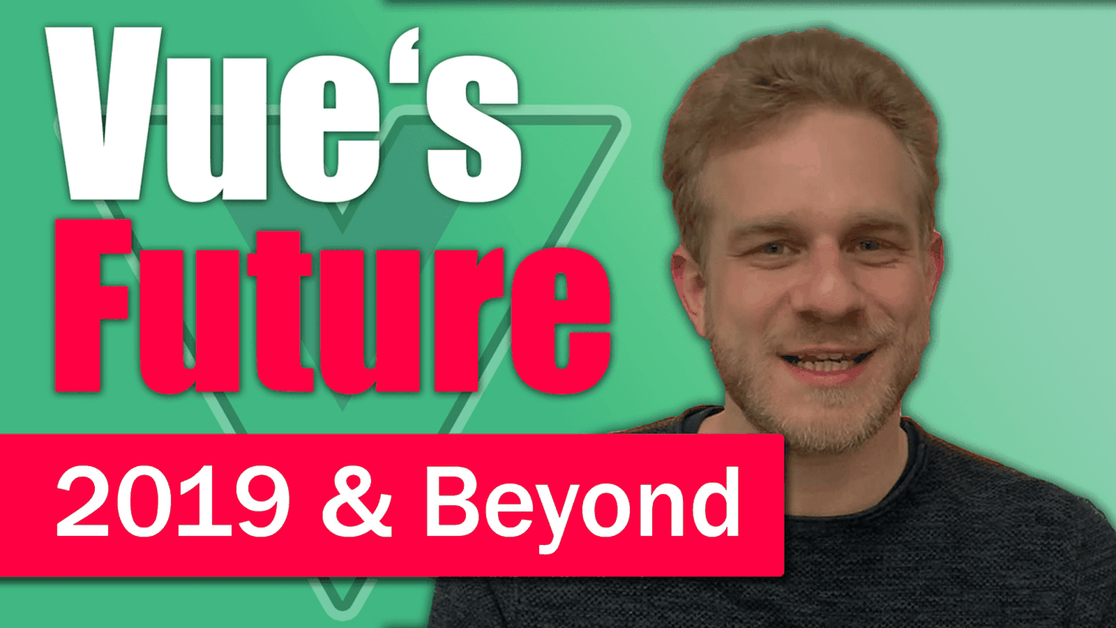 Vue In 2019 And Beyond 