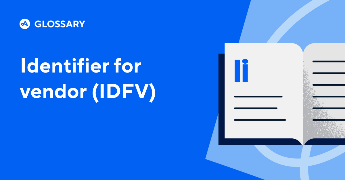 What is the IDFV (identifier for vendors)? | Adjust
