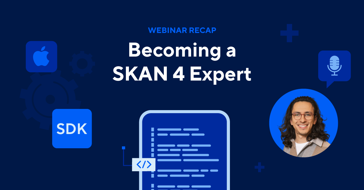 Becoming a SKAN 4 expert: What you need to succeed | Adjust