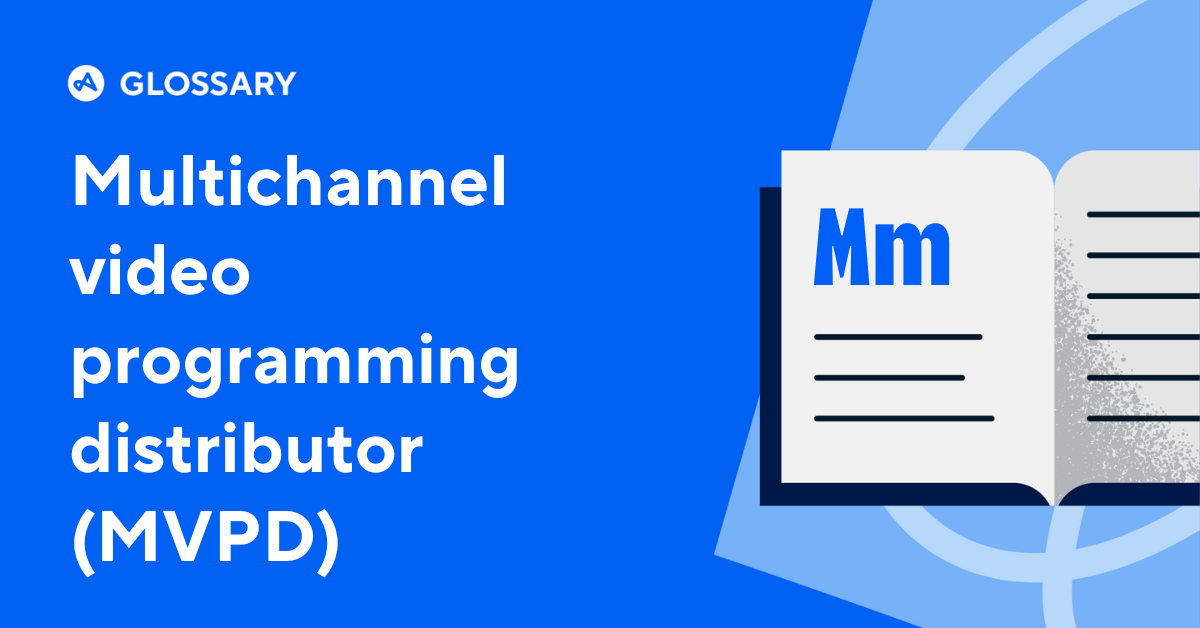 What is a multichannel video programming distributor (MVPD)? | Adjust