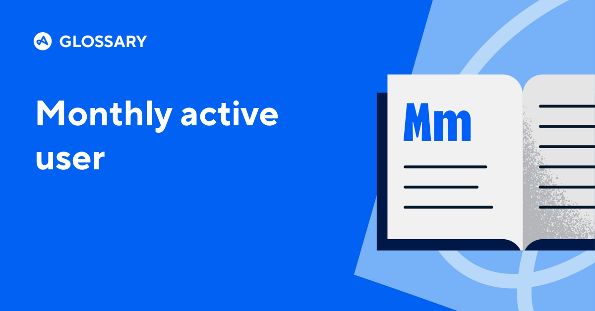 What is monthly active user (MAU)? | Adjust