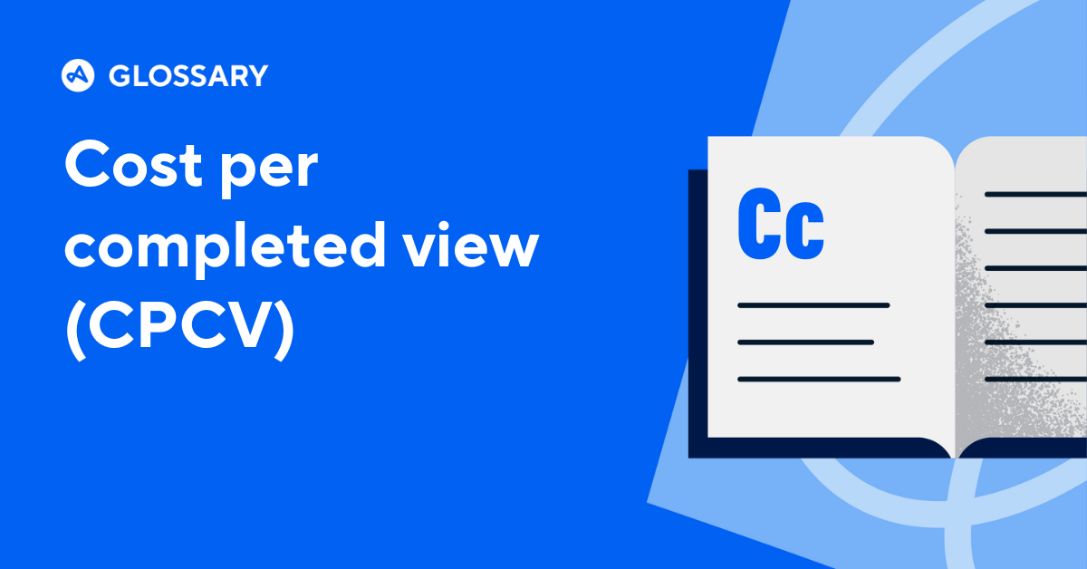 What is cost per completed view (CPCV)? | Adjust