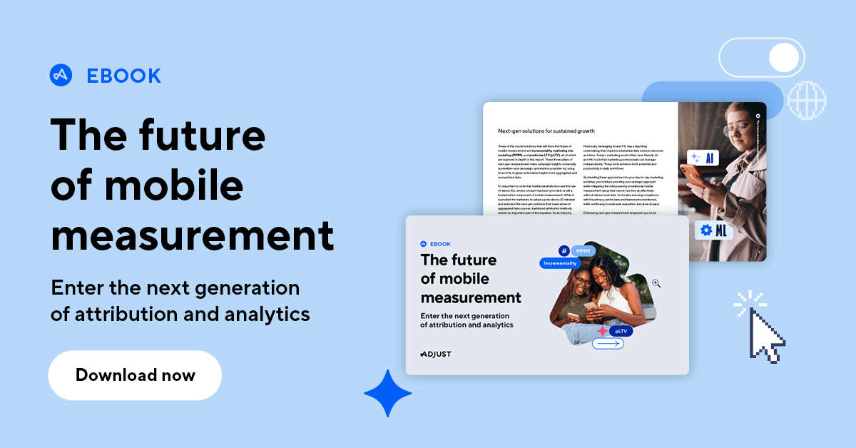 The future of mobile measurement | Adjust