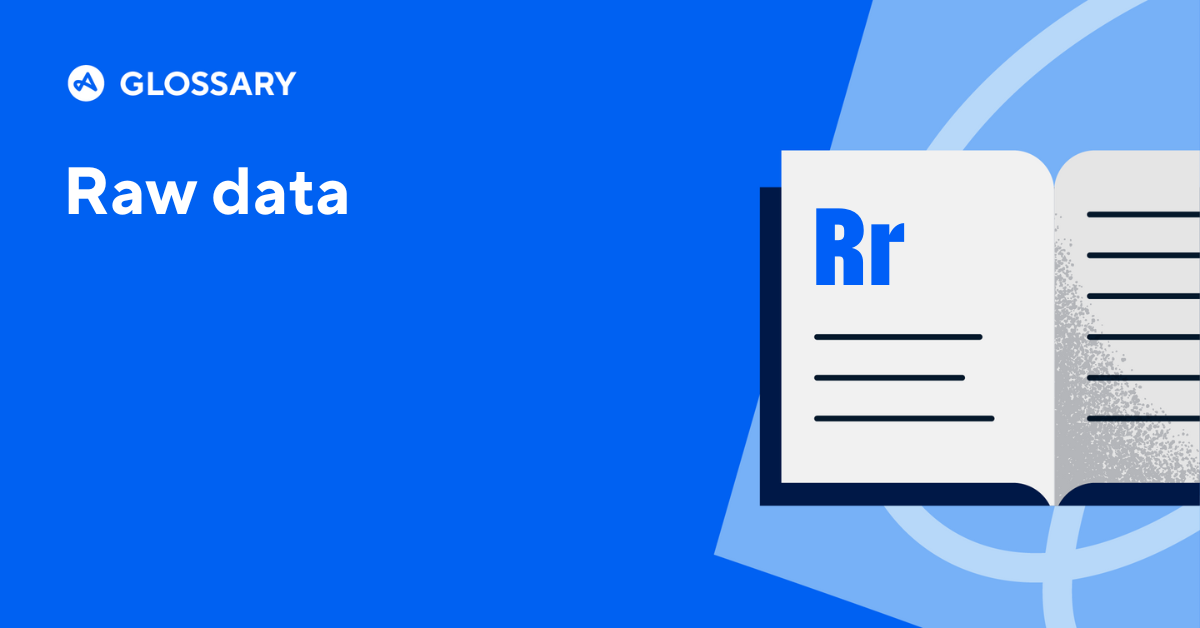 Raw data: Definition, types, and importance | Adjust